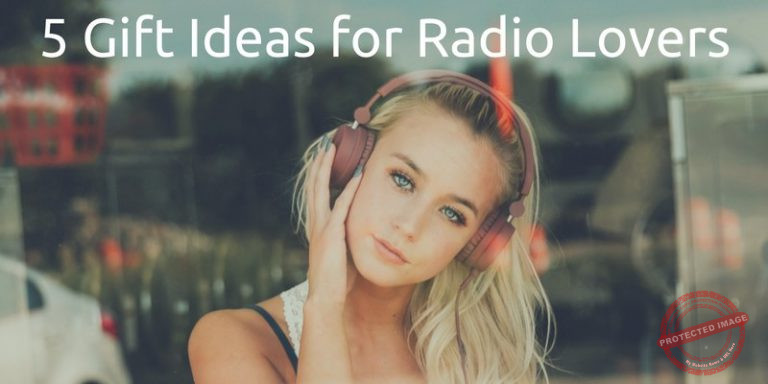 5 Gift Ideas for Radio Lovers - Best Radios