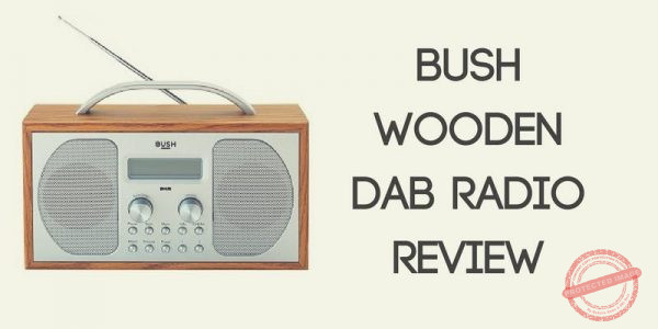 Bush Wooden DAB Radio Review - Best Radios