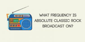 What Frequency Is Absolute Classic Rock Broadcast On? - Best Radios