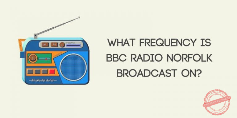 What Frequency Is BBC Radio Norfolk Broadcast On? - Best Radios
